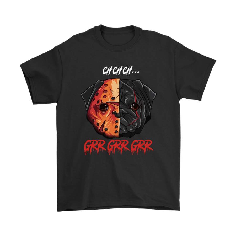 French Pug Jason Voorhees Ch Ch Ch Grr Grr Grr Halloween Shirts