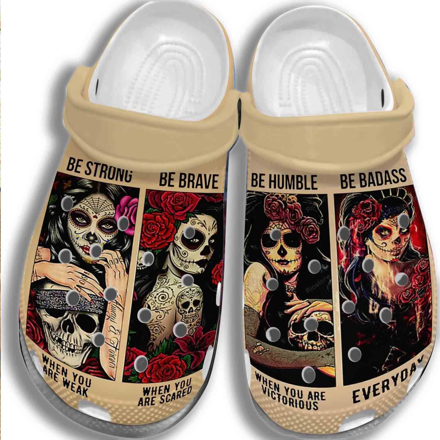 Sugar Skull Girl Be Strong Humble Crocs Shoes Tattoo Women - Be Brave ...